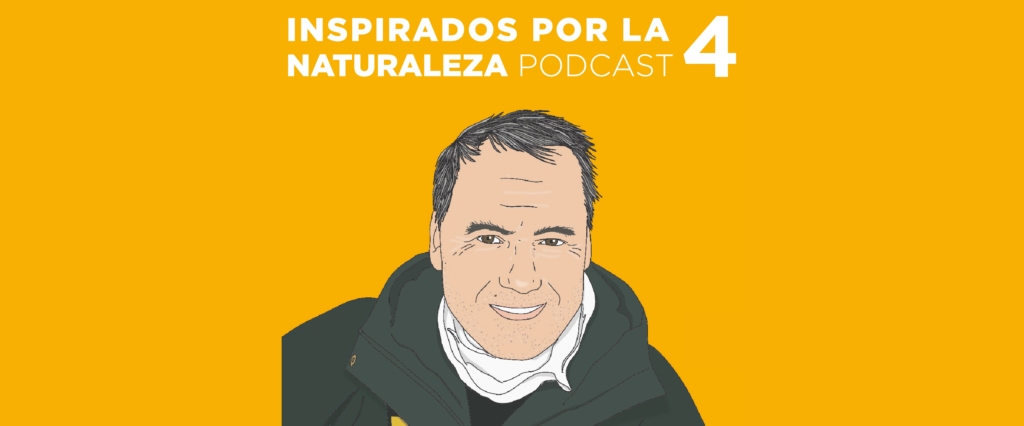 Podcast “Inspirados por la Naturaleza 4”, Capítulo 4: Pablo Valenzuela ...